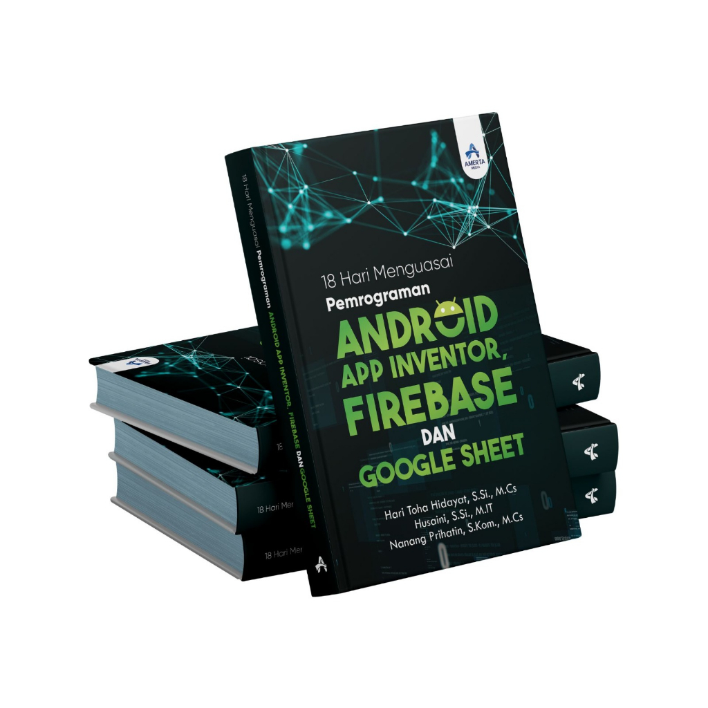 Jual 18 Hari Menguasai Pemrograman Android App Inventor, Firebase Dan Google Sheet | Hari Toha ...