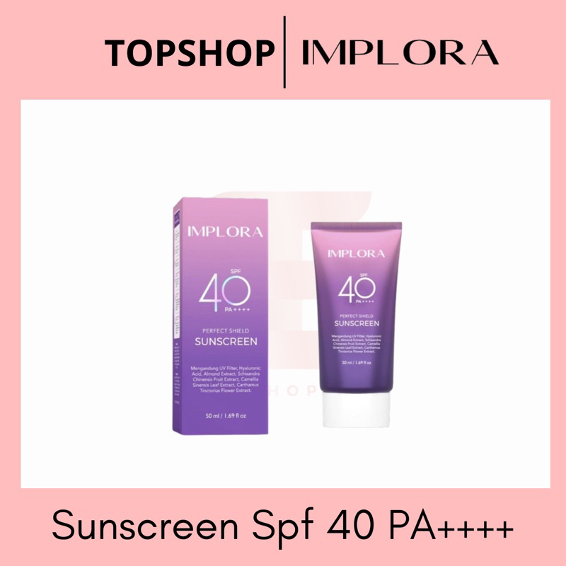Jual IMPLORA PERFECT SHIELD SUNSCREEN SPF40 PA++++ 50ml | Shopee Indonesia