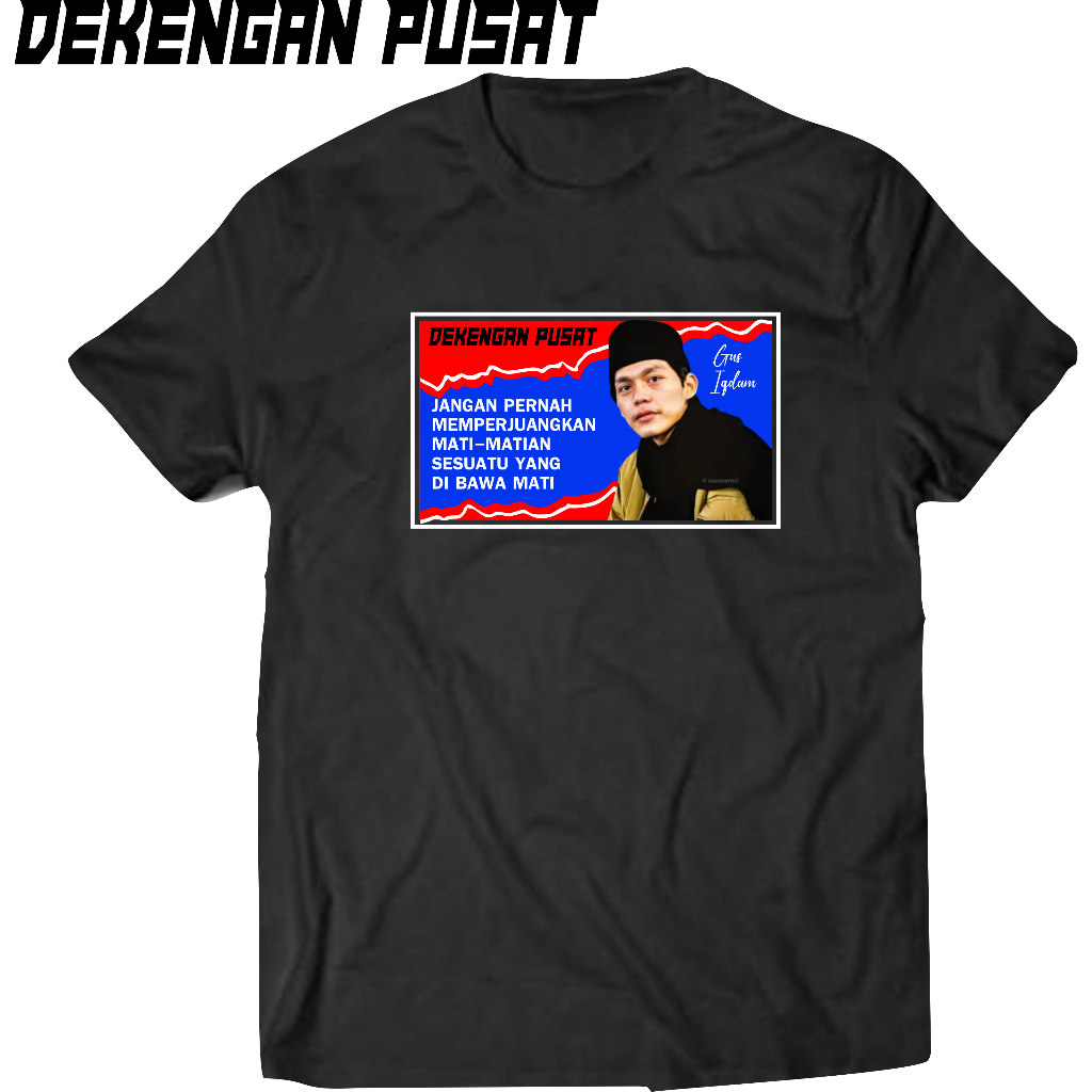 Jual Kaos Dekengan Pusat kaos gus idam Bos / Kaos Distro Pria / Kaos ... Jual Kaos Dekengan Pusat kaos gus idam Bos / Kaos Distro Pria / Kaos ...