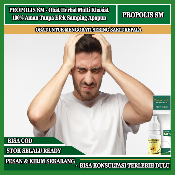 Jual Propolis sm - Obat Sering Sakit Kepala, Penghilang Sakit Kepala ...