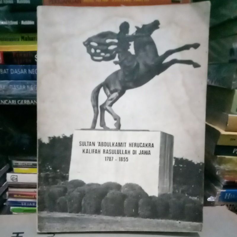 Jual Sultan Abdulkamit Herucakra Kalifah Rasulullah di Jawa 1787-1855 ...