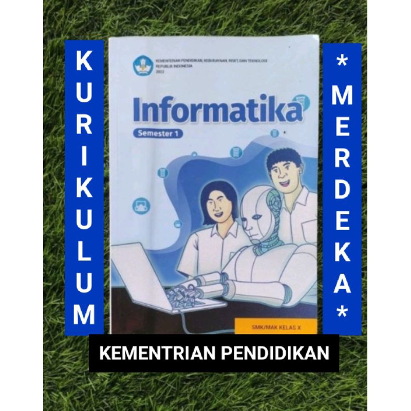 Jual BUKU INFORMATIKA SMK KELAS X KURIKULUM MERDEKA. SEMESTER 1. KEMENTRIAN PENDIDIKAN. DIKNAS ...