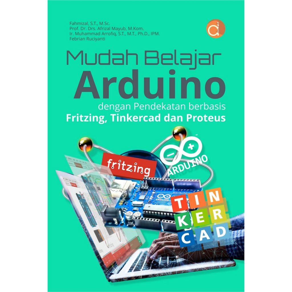 Jual Buku Mudah Belajar Arduino Pendekatan Berbasis Fritzing, Tinkercad dan Proteus - BUKU ...
