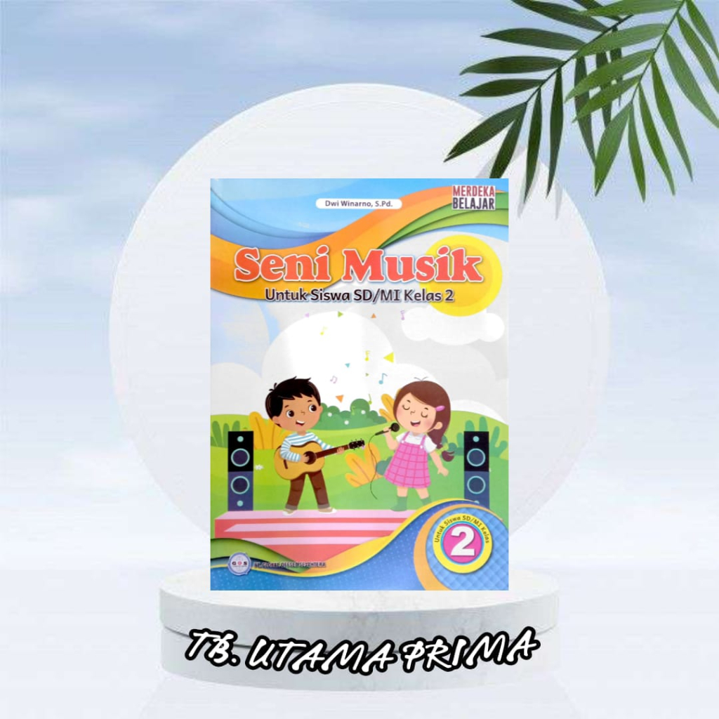 Jual BUKU SISWA SENI MUSIK KELAS 2 KURIKULUM PENGGERAK-MERDEKA SD/MI PENERBIT:GOS | Shopee Indonesia