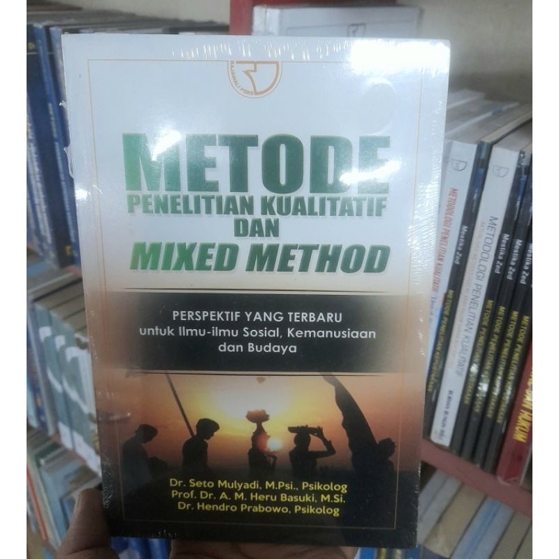 Jual Metode Penelitian Kualitatif dan Mixed Method - Seto Mulyadi Buku Original | Shopee Indonesia