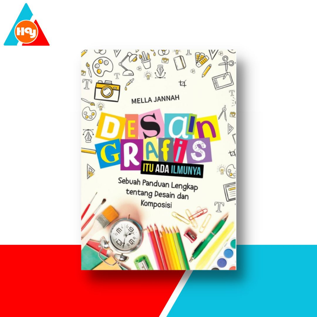Jual Buku Desain Grafis Itu Ada Ilmunya, Sebuah Panduan Lengkap Tentang Desain dan Komposisi ...