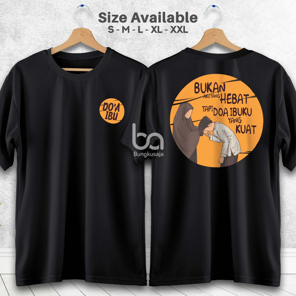 Jual Kaos Doa Ibu Bukan Aku Yang Hebat Tapi Doa Ibuku Yang Kuat Baju ...