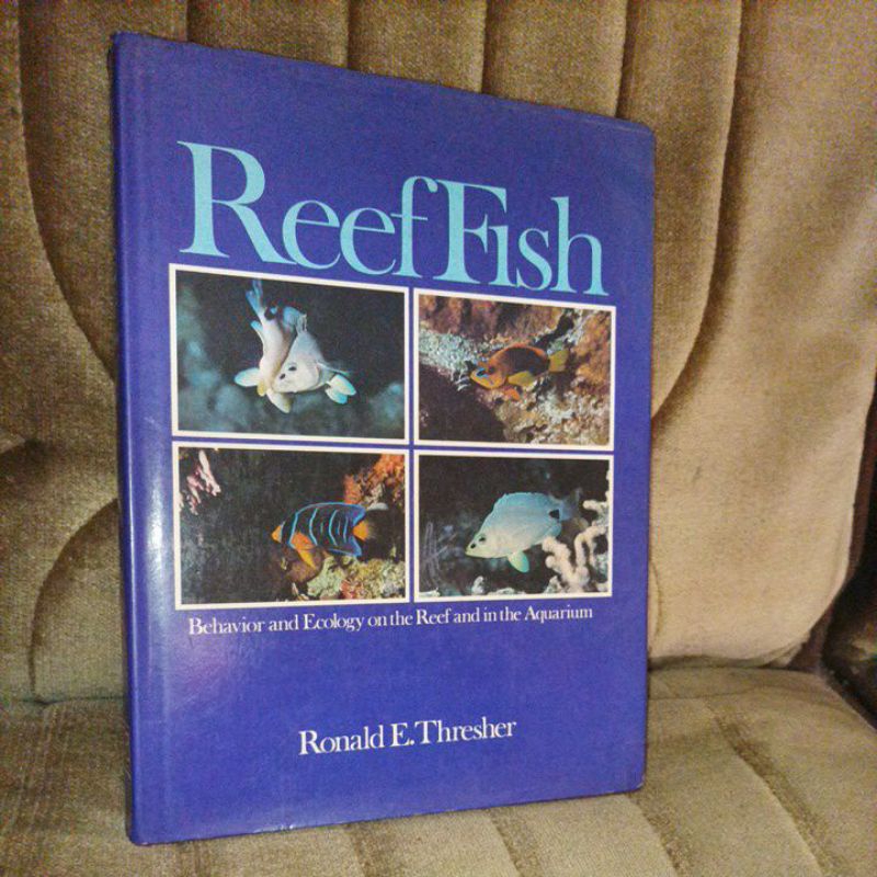 Jual Buku Perikanan : Reef Fish Behavior and Ecology on The Reef and in ...