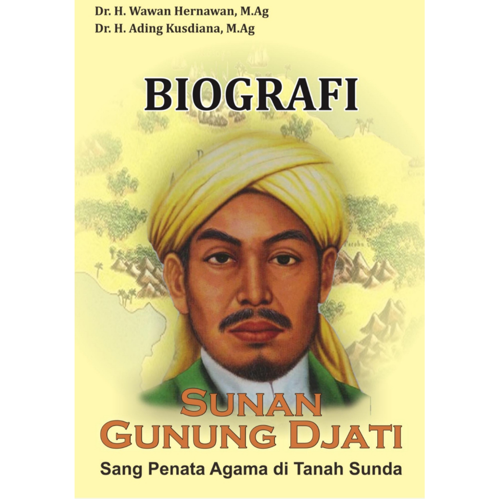 Jual Biografi Sunan Gunung Djati Sang Penata Agama Di Tanah Sunda ...