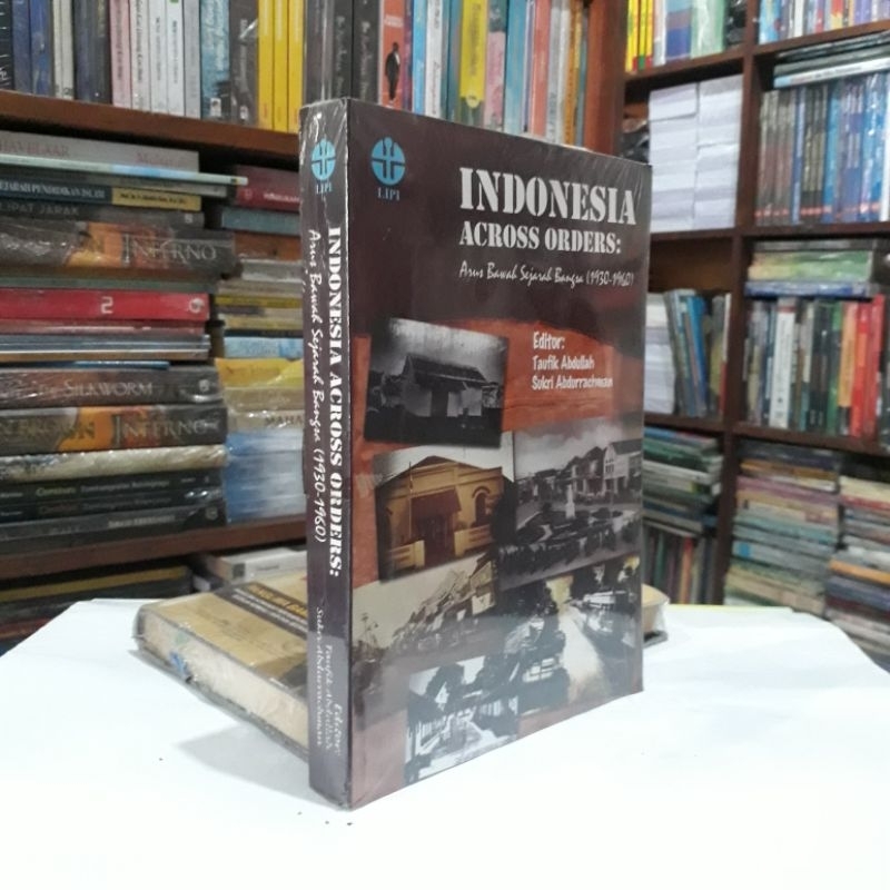 Jual Original Buku INDONESIA ACROSS ORDERS: Sejarah Arus Bawah Bangsa (1930-1960) | Taufik ...