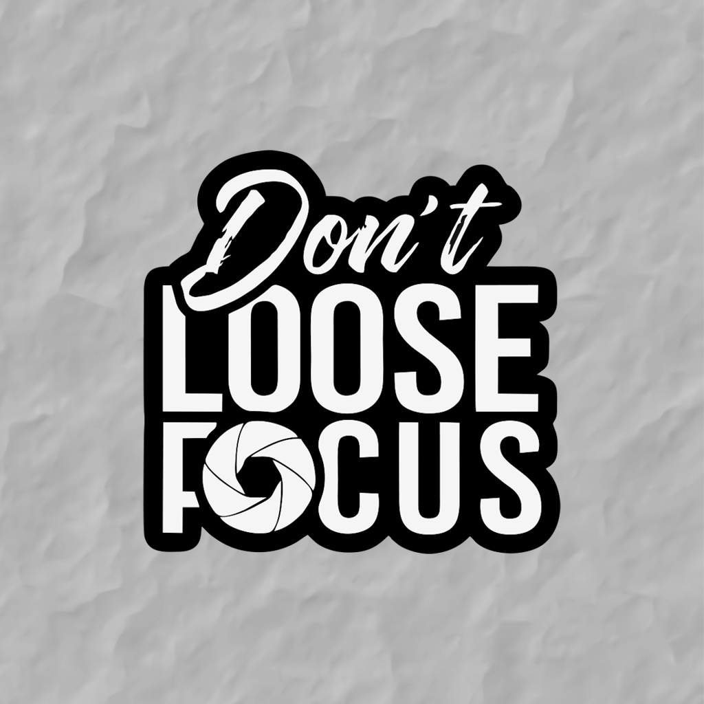 Jual Sticker DONT LOOSE FOCUS | Sticker PHOTOGRAPHER | Sticker TUMBLER ...