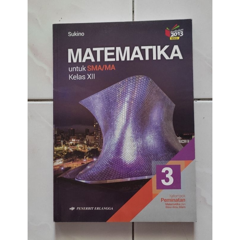 Jual BUKU MATEMATIKA KELAS XII KURIKULUM 2013 REVISI | Shopee Indonesia