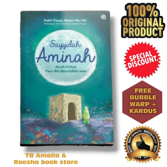 Jual Buku Sayyidah Aminah - Kisah Hidup Para Ibu Rasulullah SAW - Fathi ...