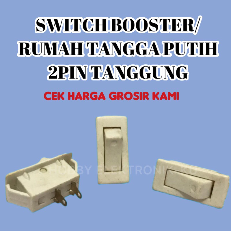 Jual SWITCH BOOSTER / RUMAH TANGGA PUTIH 2PIN TANGGUNG | Shopee Indonesia