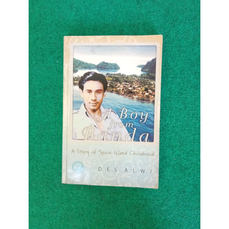 Jual A Boy from Banda: A Story of Spice Island Childhood by Des Alwi ...