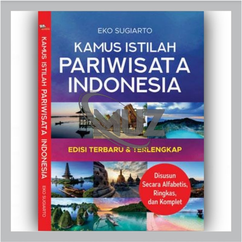 Jual Buku Kamus Istilah Pariwisata Indonesia, Edisi Terbaru Dan Terlengkap Penulis Eko Sugiarto ...
