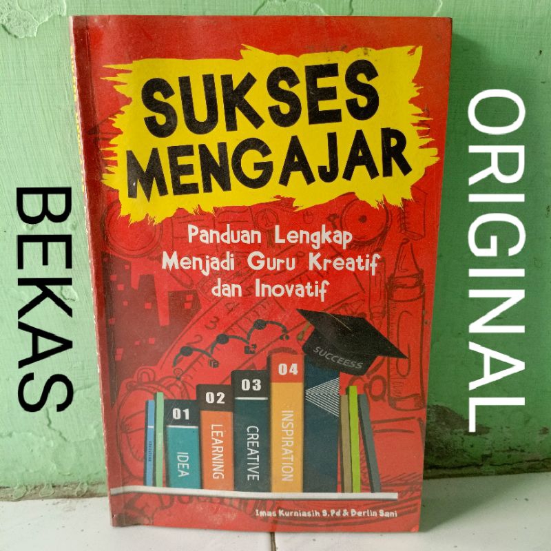 Jual Buku Sukses Mengajar Panduan Lengkap Menjadi Guru Kreatif dan Inovatif - Imas Kurniasih ...