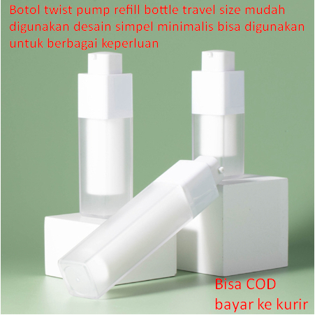 Jual Botol twist pump refill bottle travel size mudah digunakan desain ...