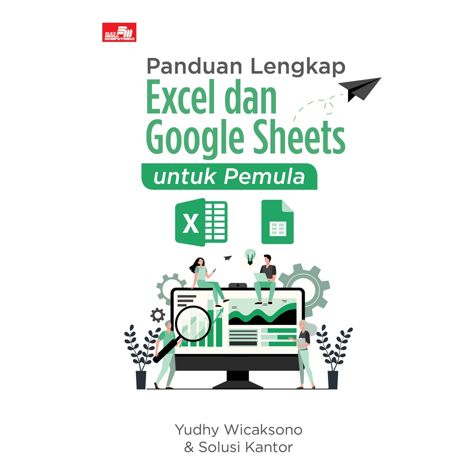 Jual Panduan Lengkap Excel Dan Google Sheets Untuk Pemula - Yudhy Wicaksono & Solusi Kantor ...