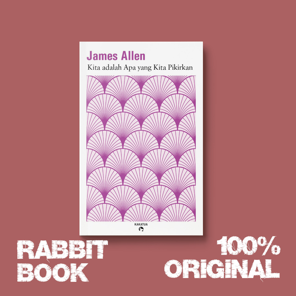 Jual Kita adalah Apa yang Kita Pikirkan (As a Man Thinketh) - James ...