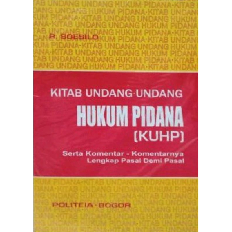 Jual KUHP, Kitab Undang Undang Hukum Pidana - R. Soesilo | Shopee Indonesia