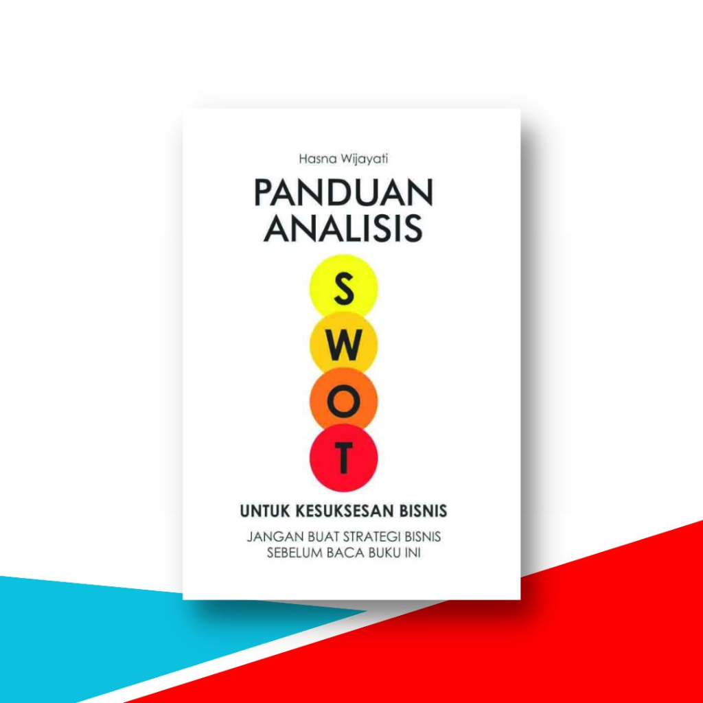 Jual Buku Panduan Analisis SWOT untuk Kesuksesan Bisnis , Jangan Buat ...