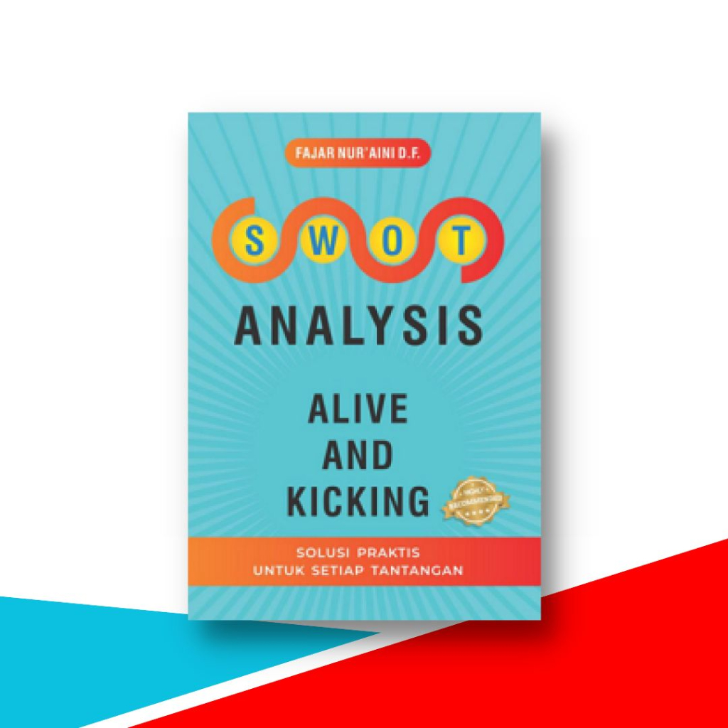 Jual Buku SWOT Analysis Alive and Kicking , Solusi Praktis untuk Setiap ...