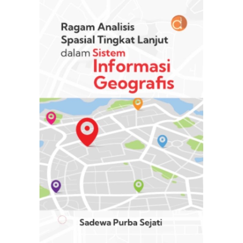 Jual Buku Ragam Analisis Spasial Tingkat Lanjut dalam SIG - Sadewa Purba | Shopee Indonesia