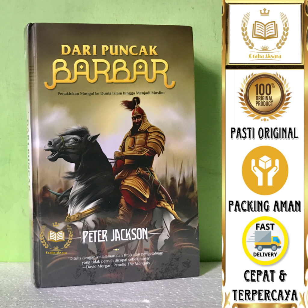 Jual Buku Dari Puncak Barbar - Penaklukan Mongol Ke Dunia Islam Hingga ...