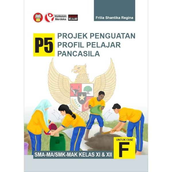 Jual BUKU PROJEK P5 SMP-PROJEK-P5 KELAS X FASE E-PROJEK P5 KELAS XI DAN ...
