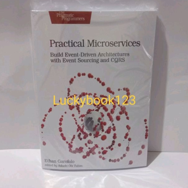 Jual Practical Microservices: Build Event-Driven Architectures with Event Sourcing and CQRS ...