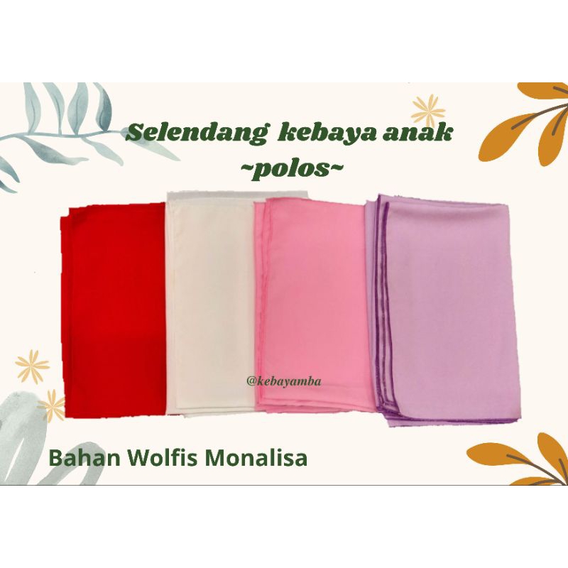 Jual Selendang kebaya anak polos Wolfis Monalisa | Shopee Indonesia