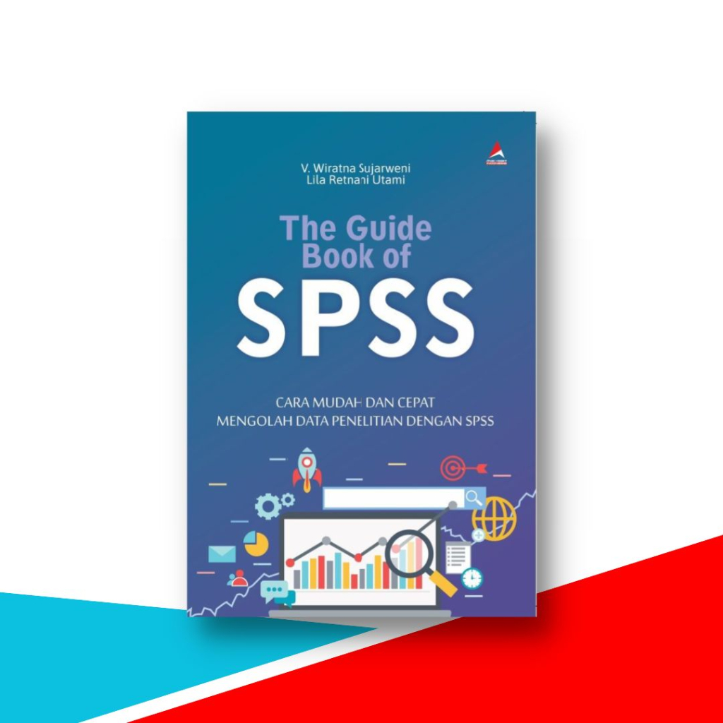 Jual Buku The Guide Book of SPSS , Cara Mudah dan Cepat Mengolah Data Penelitian Dengan SPSS ...