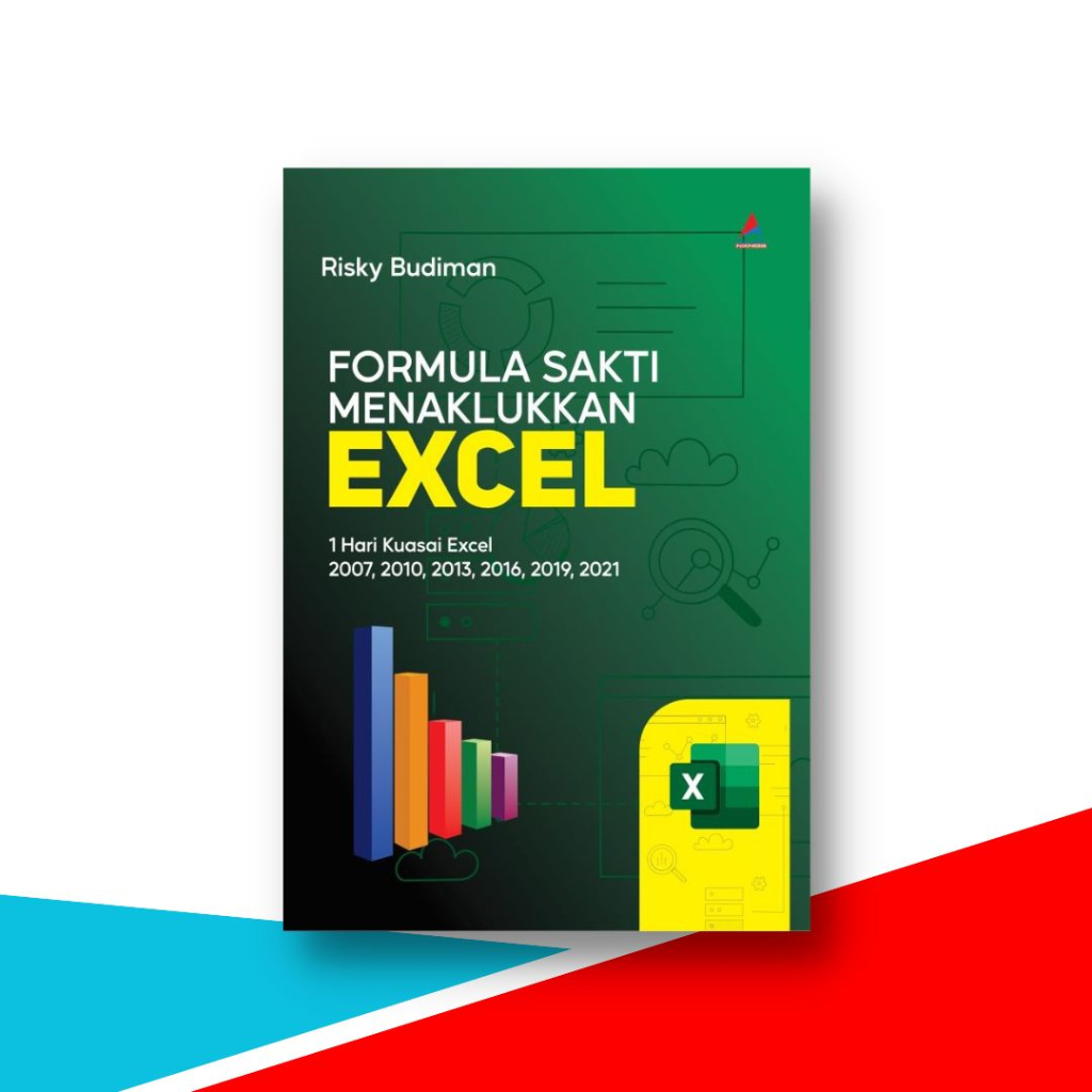 Jual Buku Formula Sakti Menaklukkan Excel , 1 Hari Kuasai Excel 2007, 2010, 2013, 2016, 2019 ...