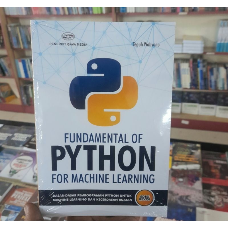Jual Fundamental of Python for machine learning Edisi Revisi - Teguh Wahyono Buku Original HVS ...