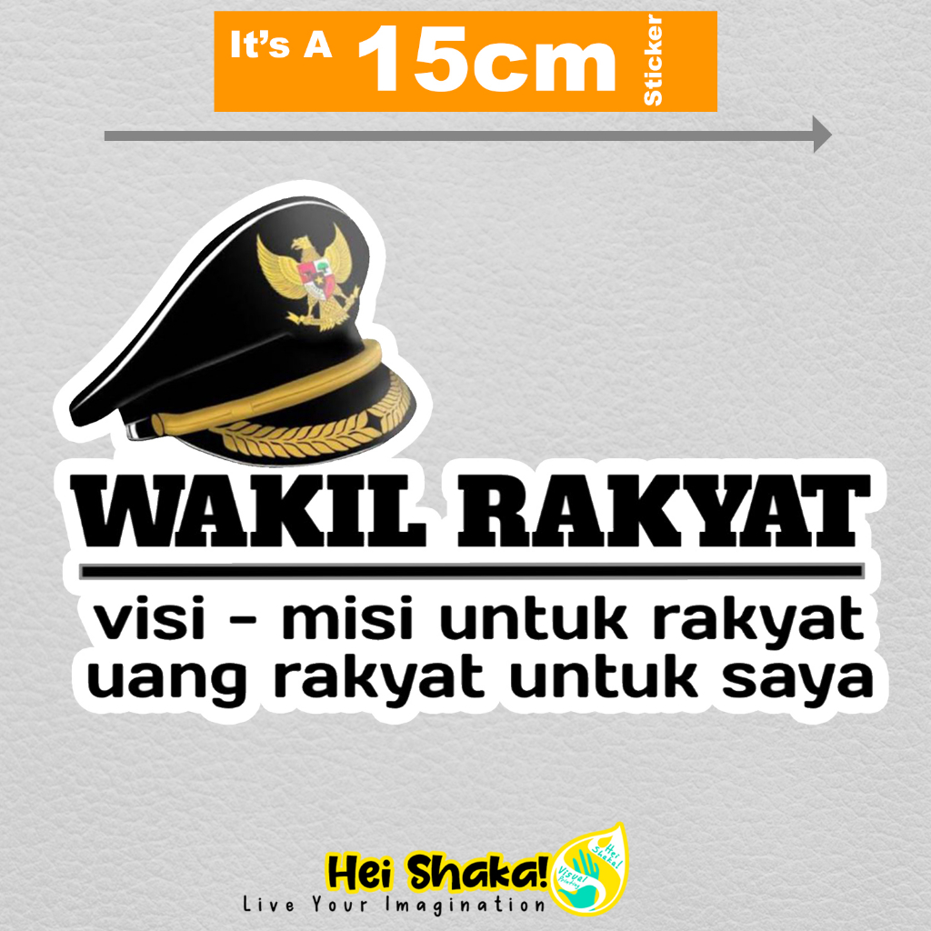 Jual Stiker Wakil Rakyat Visi Misi Untuk Rakyat Uang Rakyat Untuk Saya ...