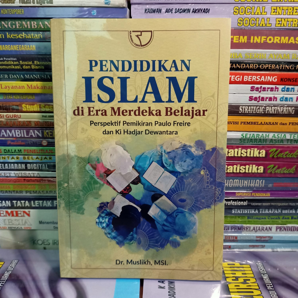 Jual Pendidikan Islam Di Era Merdeka Belajar Perspektif Pemikiran Paulo
