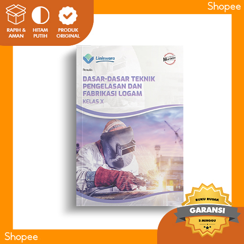 Jual Buku SMK Kurikulum Merdeka Dasar-dasar Teknik Pengelasan dan Fabrikasi Logam Kelas X ...