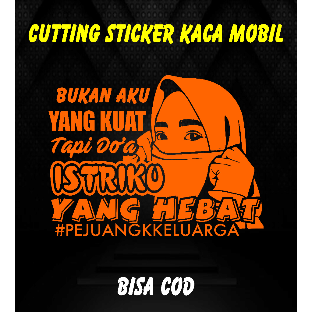 Jual stiker bukan aku yang kuat tapi doa istriku yang hebat stiker kata ...