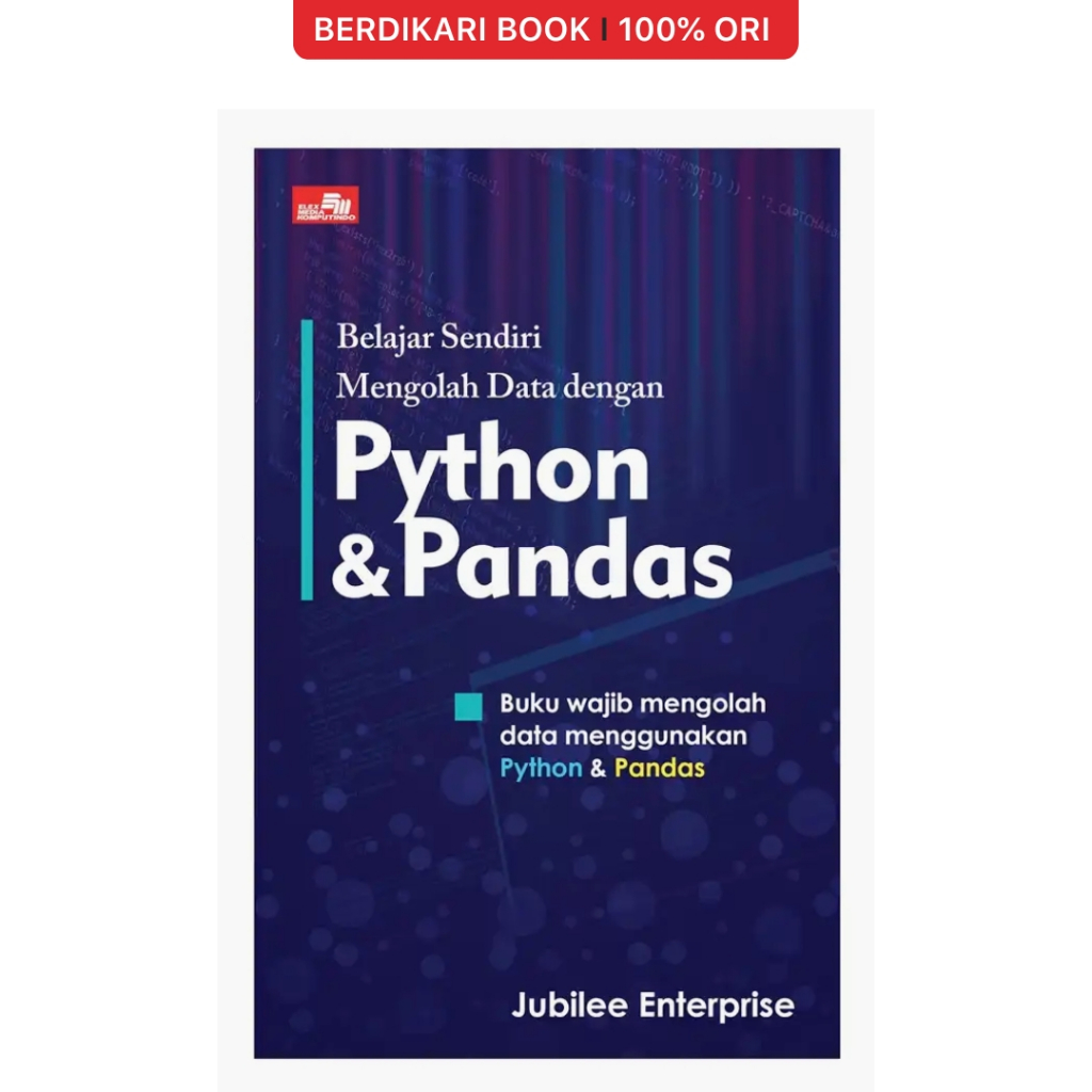 Jual Berdikari - Belajar Sendiri Mengolah Data Dengan Python Dan Pandas - Gramedia | Shopee ...