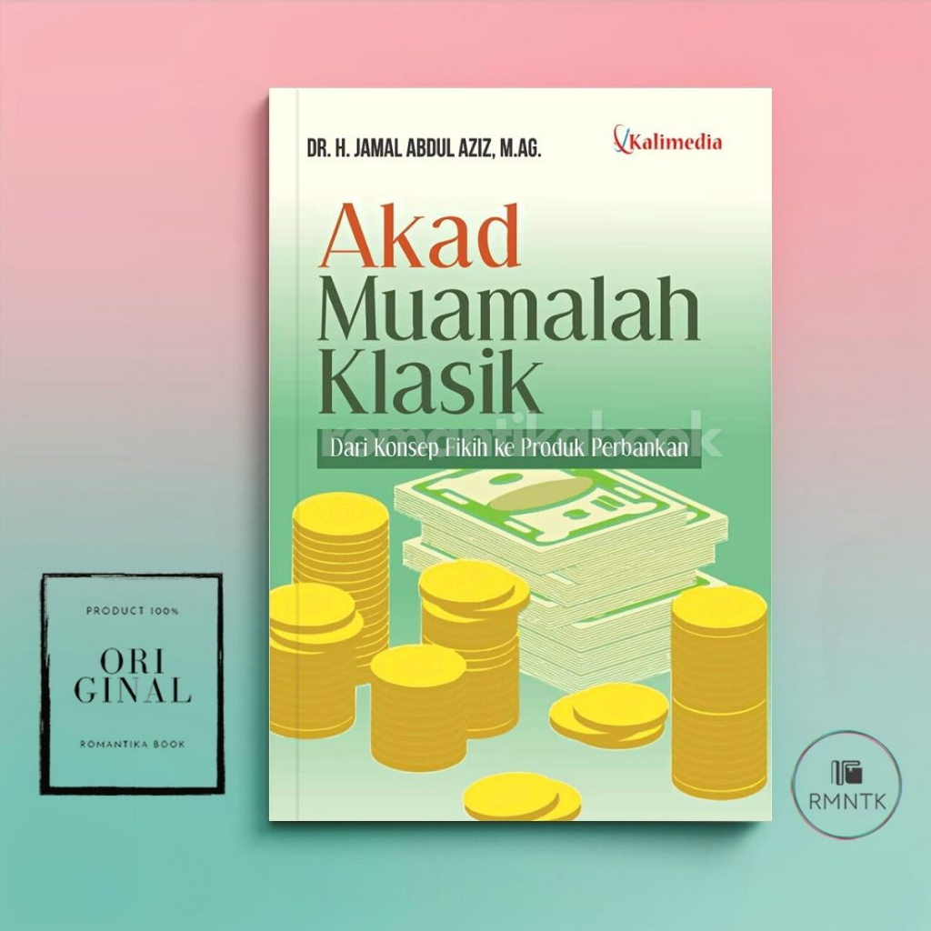 Jual Buku Akad Muamalah Klasik dari Konsep Fikih ke Produk Perbankan - Dr. H. Jamal Abdul Aziz ...
