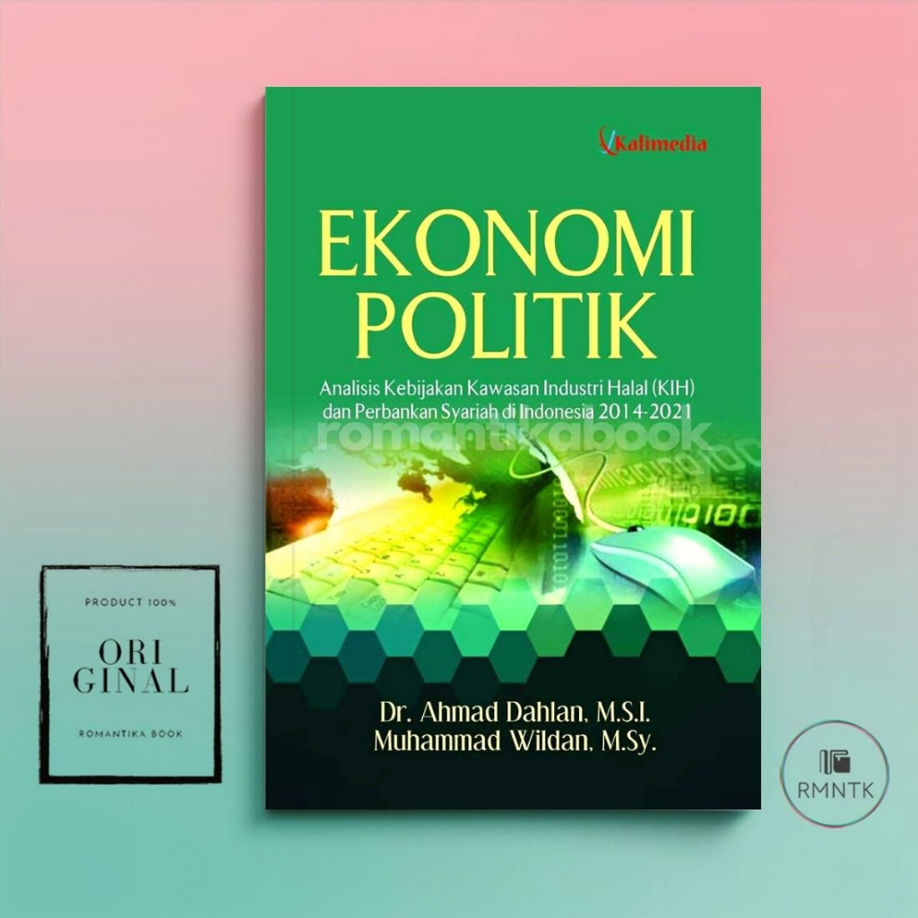 Jual Buku Ekonomi Politik: Analisis Kebijakan Kawasan Industri Halal (KIH) dan Perbankan Syariah ...