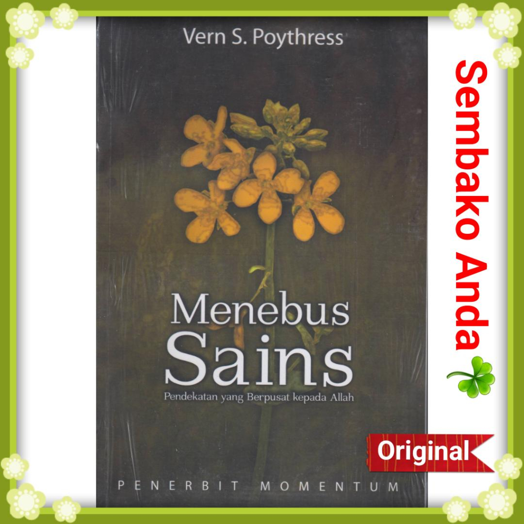 Jual A) Menebus Sains. Vern S. Poythress. Pendekatan Yang Berpusat ...