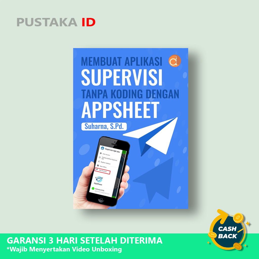 Jual Buku Membuat Aplikasi Supervisi Tanpa Koding Dengan Appsheet - Original | Shopee Indonesia