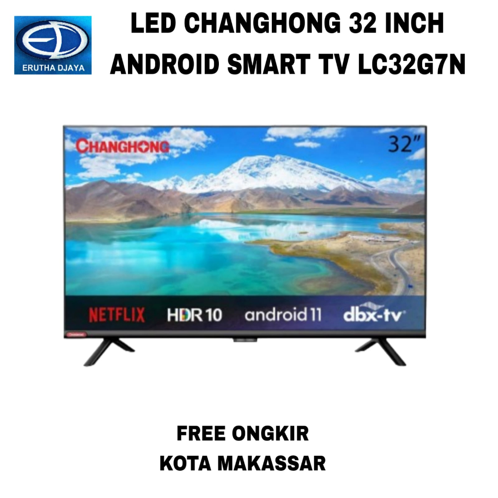 Jual LED CHANGHONG 32 INCH ANDROID SMART TV LC32G7N | Shopee Indonesia