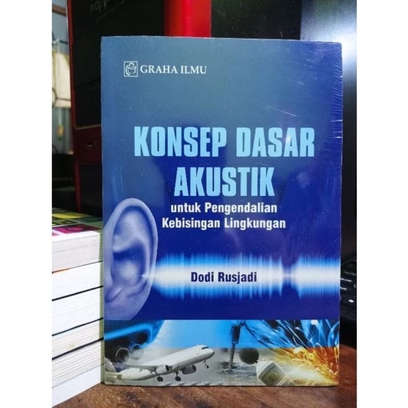 Jual Buku Konsep Dasar Akustik : Untuk Pengendalian Kebisingan ...