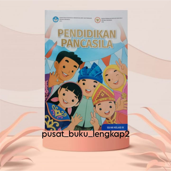 Jual BUKU SISWA PENDIDIKAN PANCASILA KURIKULUM PENGGERAK-MERDEKA KELAS 4 SD/MI (KEMENDIKBUD ...