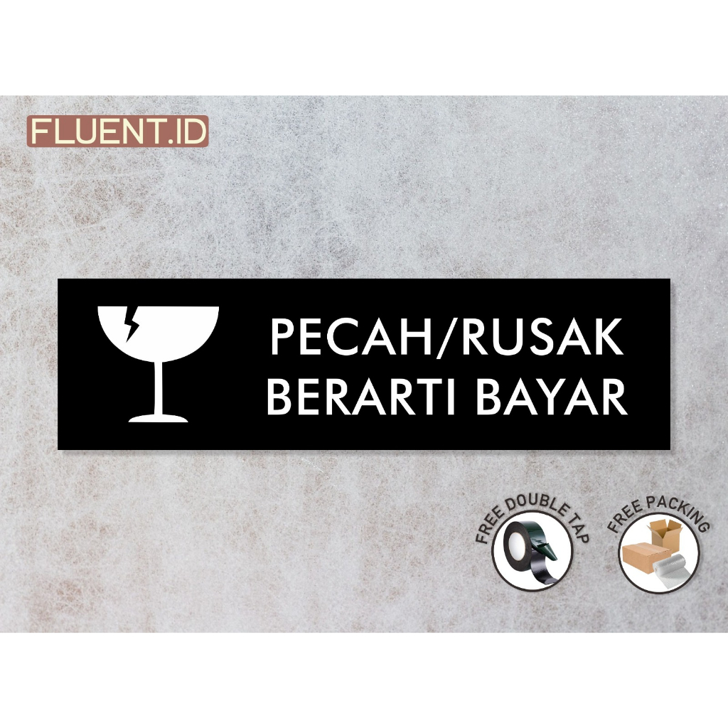 Jual Pecah Berarti Membayar Sign | Akrilik Penanda Barang pecah ...