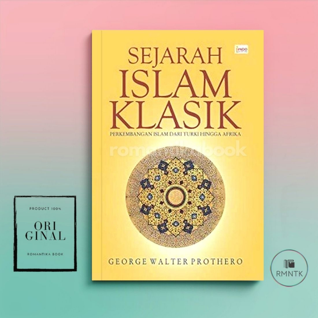Jual Buku Sejarah Islam Klasik Perkembangan Islam dari Turki hingga ...