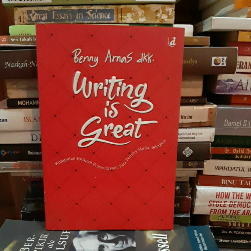 Jual Buku Writing is Great. Benny Arnas, dkk. Kumpulan kutipan proses ...